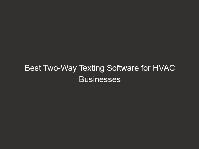 Best Two-Way Texting Software For HVAC Businesses 2026