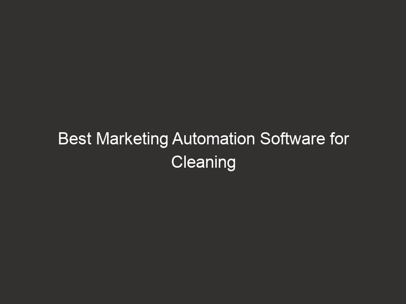 Best Marketing Automation Software For Cleaning Businesses In 2026